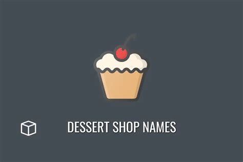 900 Dessert Shop Names To Start Your Sweet Shop Business Programming Cube