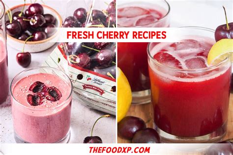 Fresh Cherry Recipes That You Must Make Thefoodxp