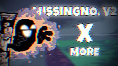 Missingno V2 X More [fnf Mashup] By Ziathe1st Youtube