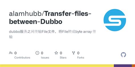Github Alamhubbtransfer Files Between Dubbo Dubbo服务之间传输file文件，将file