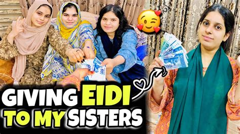 Behno Ny Li Zabardasti Eidi 😫 Sb Ko Kitni Kitni Eidi Mili 🤔 Youtube