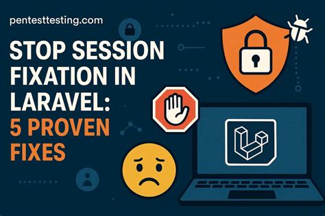 How To Fix Session Fixation In Laravel Apps Pentest Testing Corp Posted On The Topic Linkedin