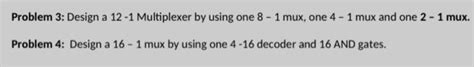 Solved Problem 3 Design A 12 1 Multiplexer By Using One 8 Chegg Com