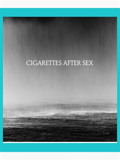 Cigarettes After Sex Storm Poster For Sale By Edwinsss Redbubble