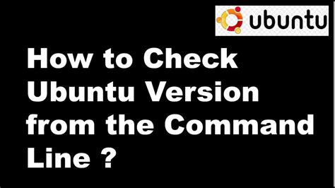 How To Check Ubuntu Version From The Command Line Linux Tutorial
