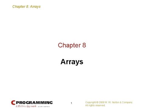 Chapter 8 Arrays Chapter 8 Arrays 1 Copyright