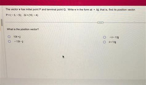 Solved The Vector V Has Initial Point P And Terminal Point