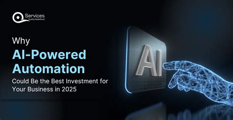 Ai Powered Automation Best Investment For Your Business In 2025