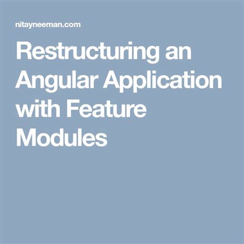 Restructuring An Angular Application With Feature Modules Angular