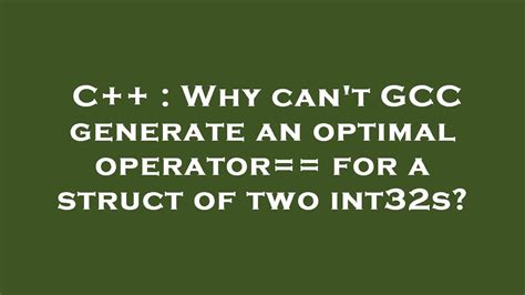 C Why Can T GCC Generate An Optimal Operator For A Struct Of Two Int S YouTube
