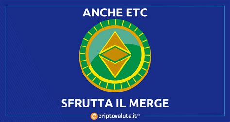 Ethereum Classic Vola Sulle Ali Del Merge Ecco Perché Potrebbe Salire Sopra Criptovalutait®