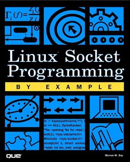 Linux Socket Programming By Example Gay Warren 9780789722416 Amazon