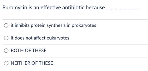 Solved Puromycin Is An Effective Antibiotic Because It