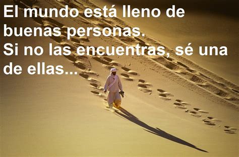 Las Mejores Frases Para Buena Gente Words Of Wisdom For Kind Souls