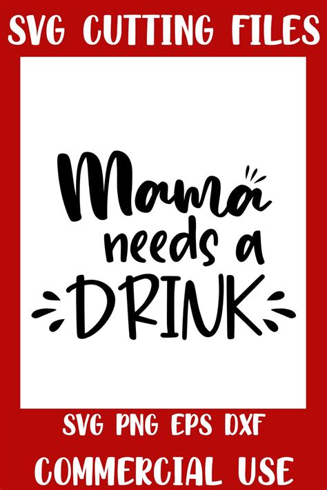 Mama Needs A Drink Svg Mama Svg Drinking Svg Mama Needs Coffee Mama Cut