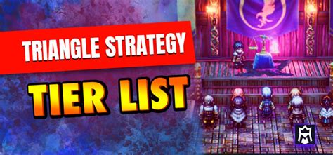 Triangle Strategy Tier List 2026 Best Characters Ranked