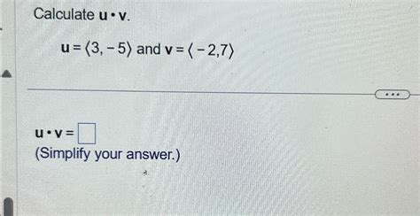 Solved Calculate U Vu And V U V Simplify Chegg Com