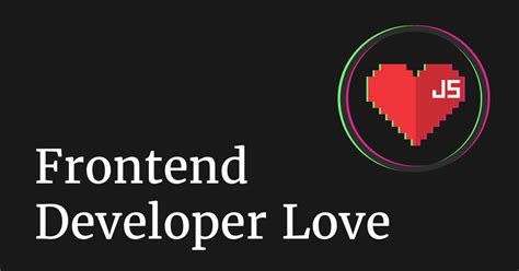 frontend developer love impressions
