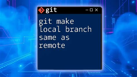 Git Replace Local Branch With Remote A Simple Guide