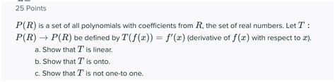 Solved 25 Points P R Is A Set Of All Polynomials With Chegg Com