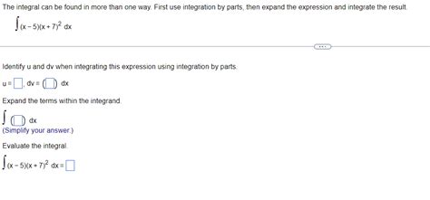 Solved The Integral Can Be Found In More Than One Way First Chegg Com