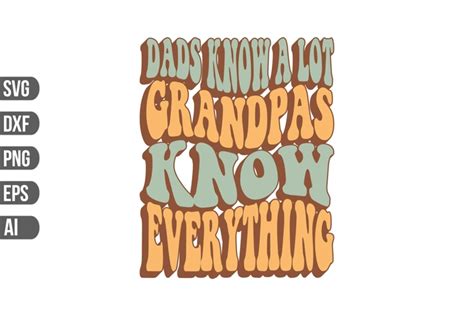 Dads Know A Lot Grandpas Know Everything Svg Grandma Svg