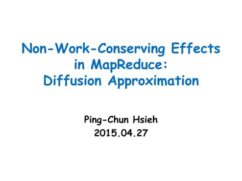 Final Project Non Work Conserving Effects In Mapreduce Ppt