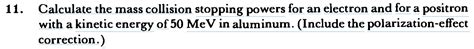 Solved 1 Calculate The Mass Collision Stopping Powers For