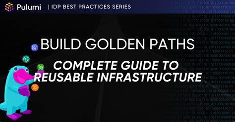 Golden Paths In Idps A Complete Guide To Reusable Infrastructure With