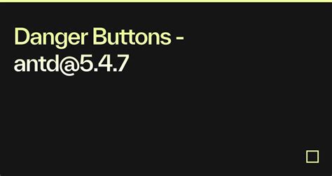Danger Buttons Antd547 Codesandbox
