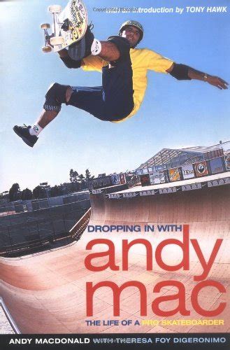 Dropping In With Andy Mac The Life Of A Pro Skateboarder Macdonald