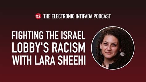 Podcast Ep 73 Fighting The Lobbys Racism With Lara Sheehi The Electronic Intifada