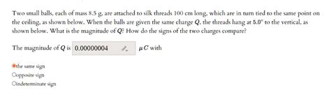 Solved Two Small Balls Each Of Mass 85 G Are Atrached To Silk