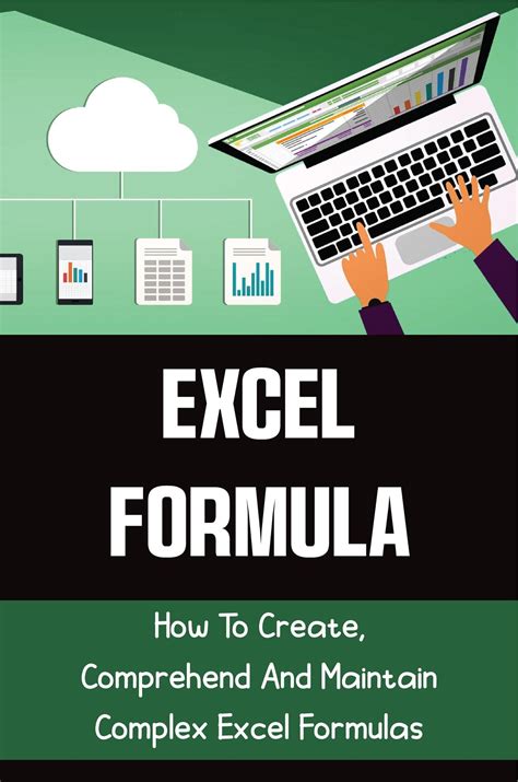 Excel Formula How To Create Comprehend And Maintain Complex Excel