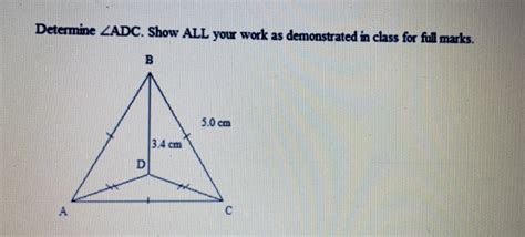 solved determine ∠ adc show all your work as demonstrated in class for full marks [algebra]