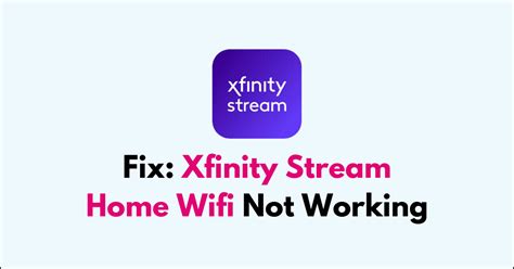 How To Fix Xfinity Stream Home Wifi Not Working Networkbuildz