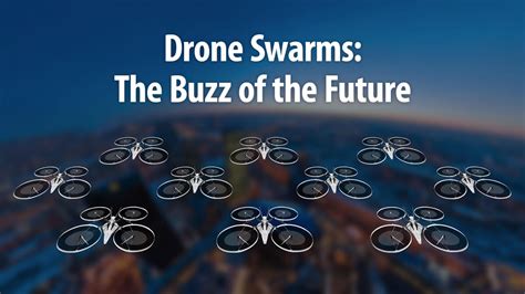 Drone Swarms The Buzz Of The Future VLAB