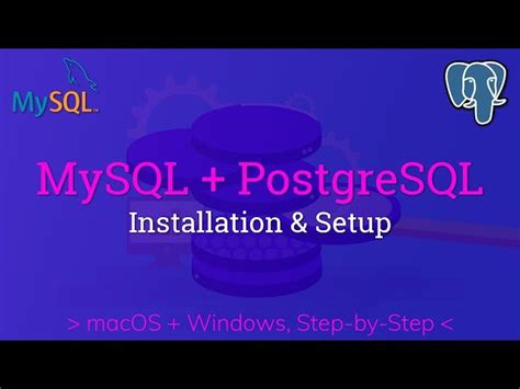 free video sql mysql and postgresql installation and setup guide for macos and windows from