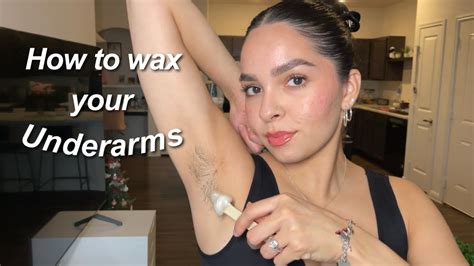 How To Wax Your Underarms At Home Underarm Waxing Tutorial Youtube