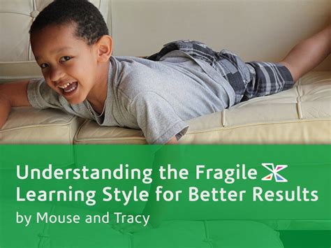 Understanding The Fragile X Learning Style For Better Results