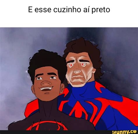 E Esse Cuzinho Aí Preto Ifunny Brazil