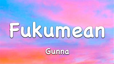 Gunna Fukumean Lyrics Youtube