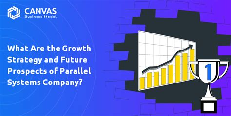 What Is Growth Strategy And Future Prospects Of Parallel Systems Company