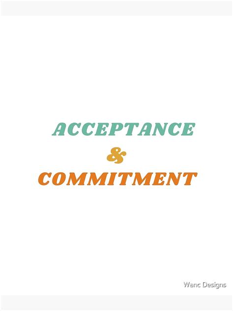 Acceptance And Commitment Inspirational Poster For Sale By Wanc