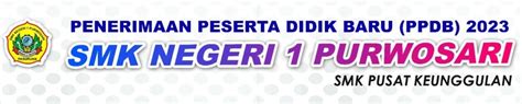 Penerimaan Peserta Didik Baru Ppdb 2023 Smk Negeri 1 Purwosari