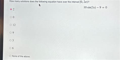 Solved How Many Solutions Does The Following Equation Have Chegg