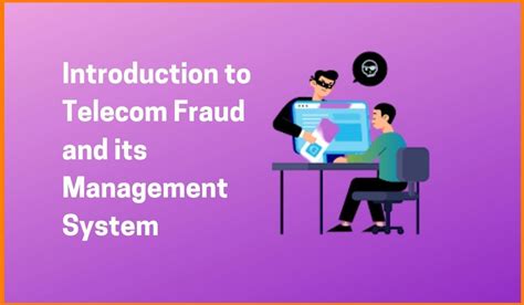 Overview Of Telecommunications Fraud Management System And Protection