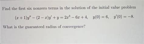 Solved Find The First Six Nonzero Terms In The Solution Of