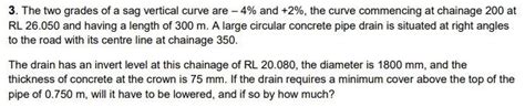 Solved 3 The Two Grades Of A Sag Vertical Curve Are 4 And Chegg