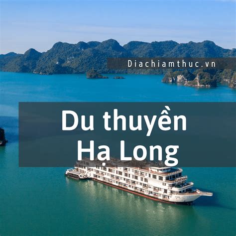 10 Du Thuyền Hạ Long Sang Chảnh Cao Cấp Nhất Cho Thuê